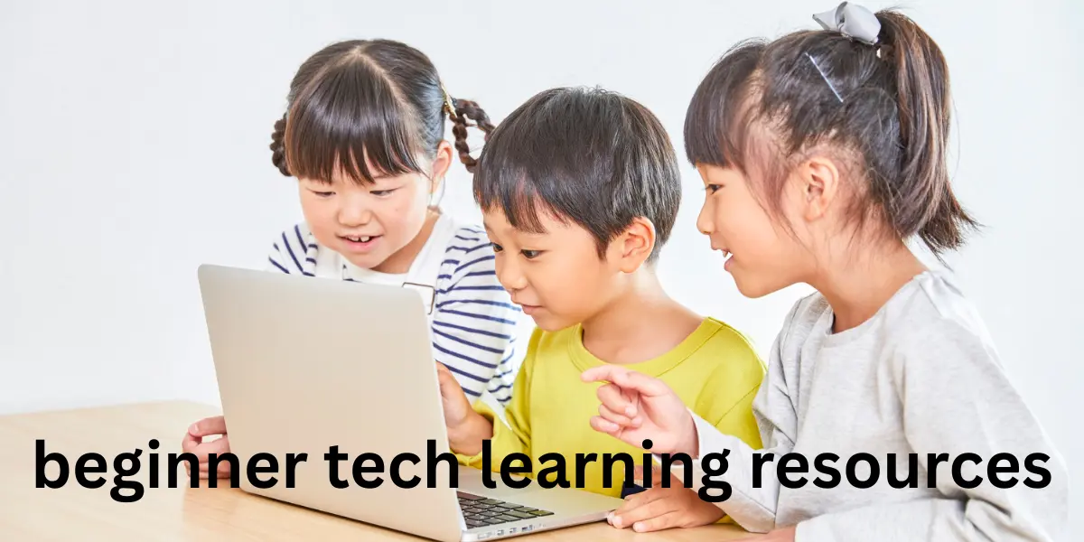 Beginner Tech Learning Resources For Powerful Tech Growth